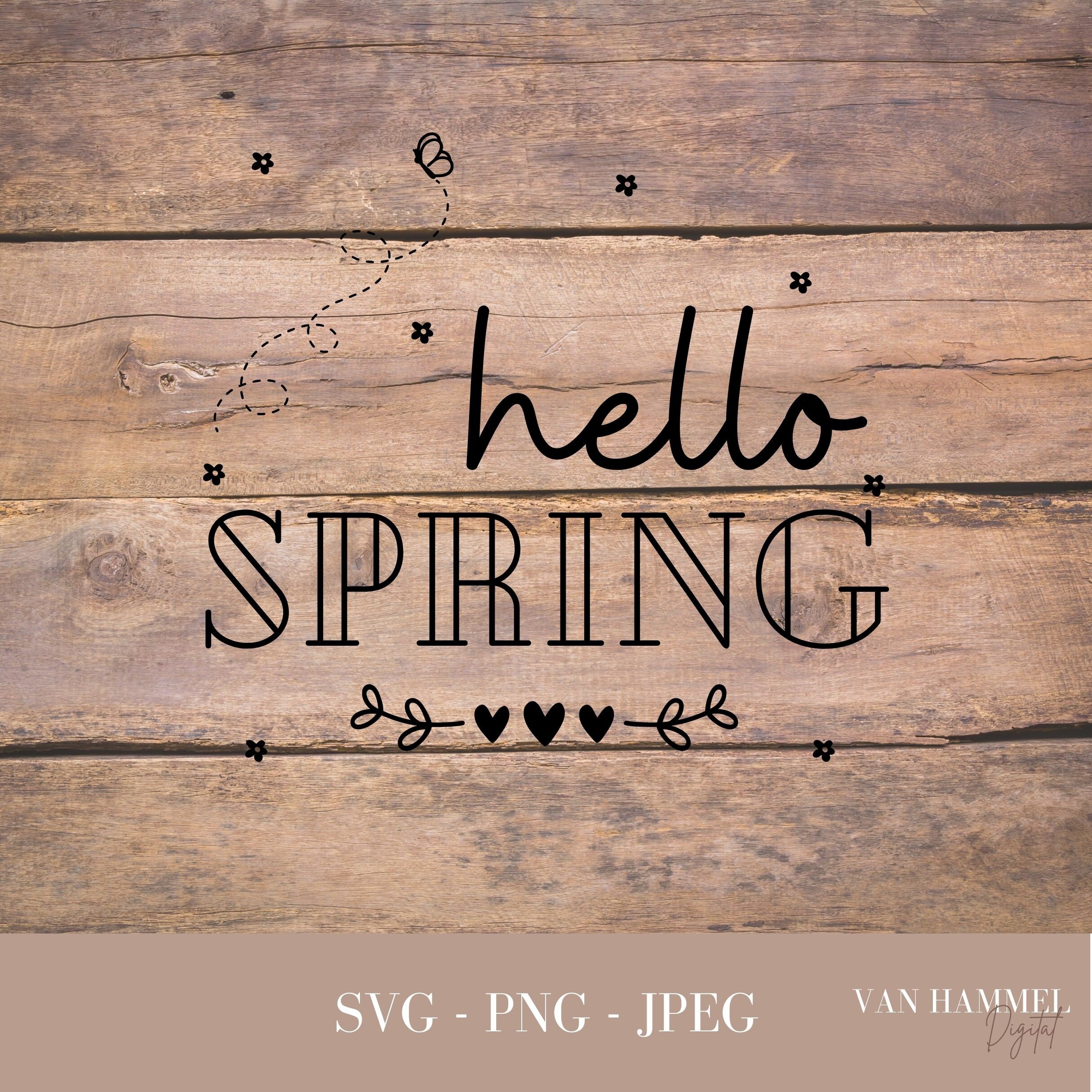 Hello Spring SVG PNG JPEG | Cut File | Window Silhouette | for ...