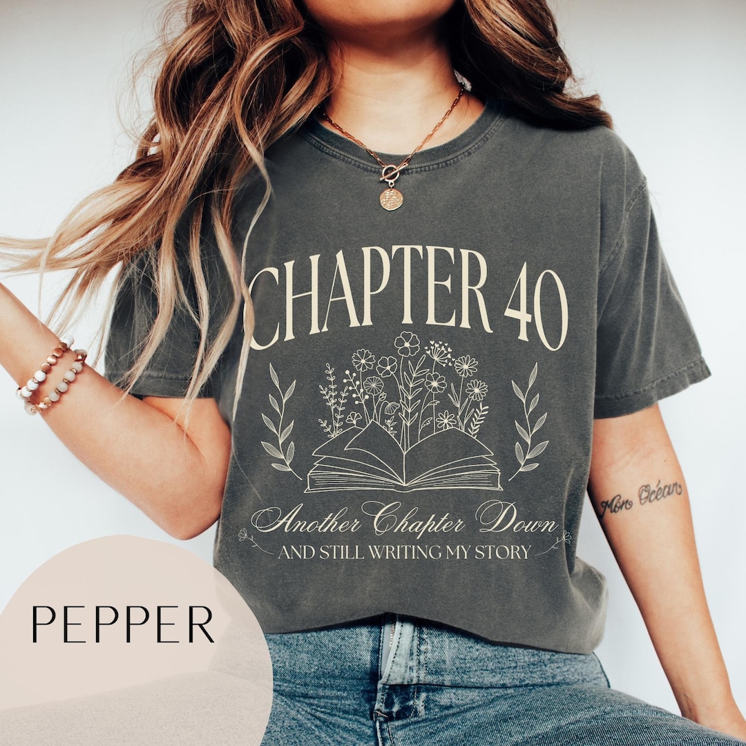 Comfort Colors Chapter 40 Birthday Shirt, 40th Birthday Gifts for Women ...