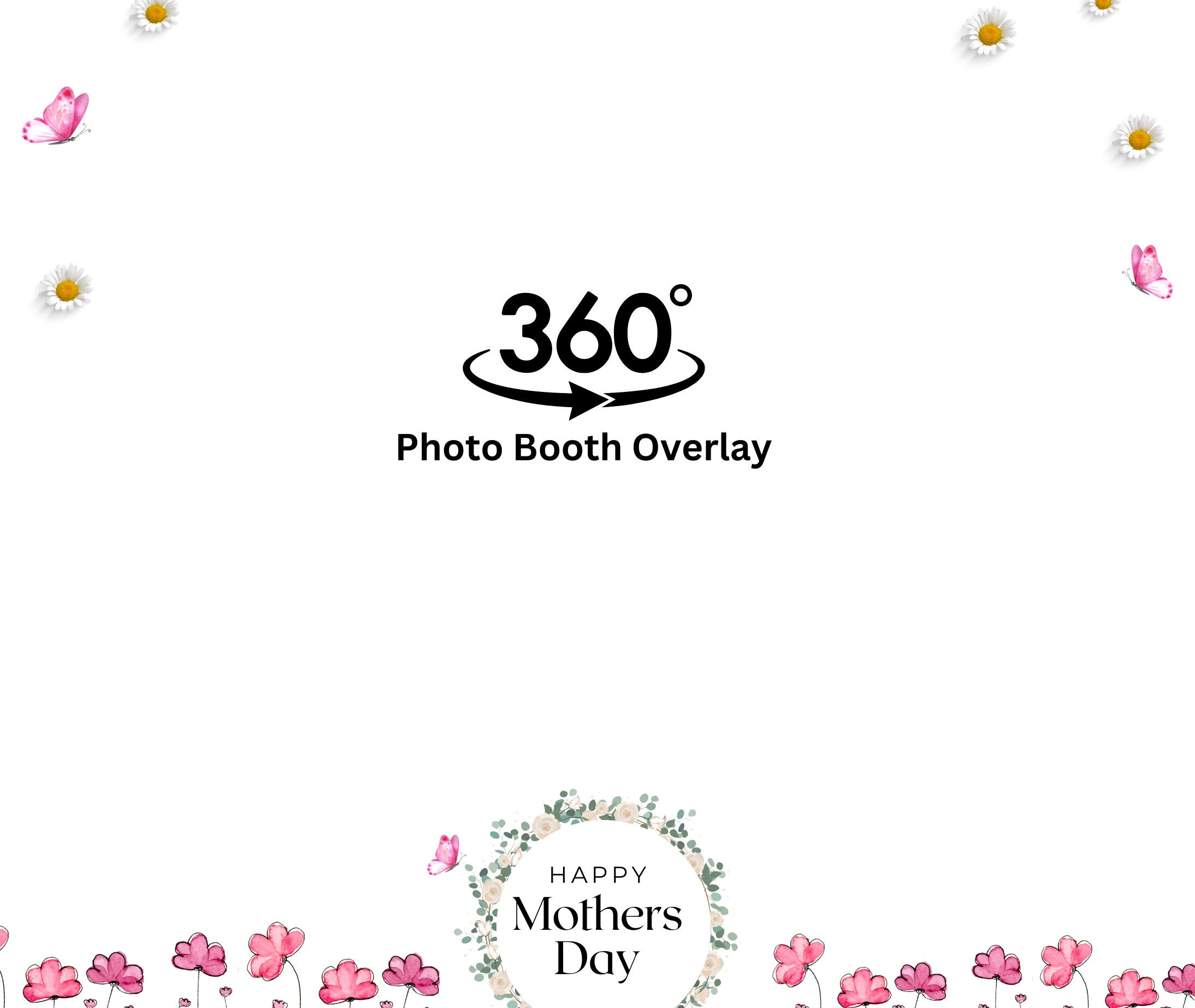 Mothers Day 360 Photo Booth Overlay Template, 360 Photobooth Overlay ...