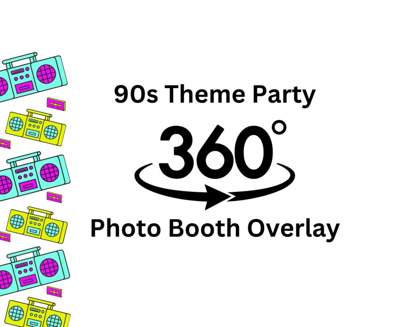 90s Theme Party Overlay, Birthday Overlay, 360 Photo Booth Overlay, 360 ...