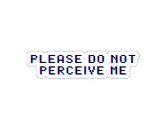 Please Do Not Perceive Me - Etsy