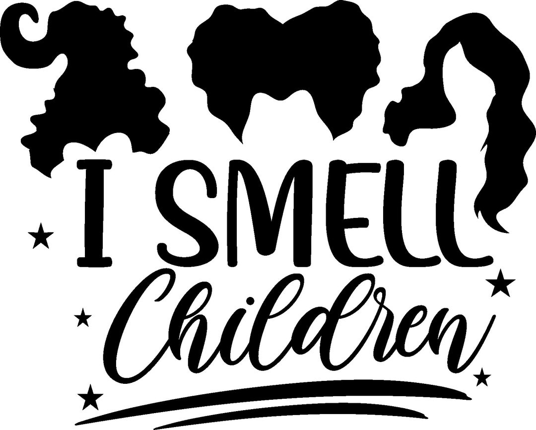 I Smell Children Witchy SVG Cut File Cheap SVG Hocus Pocus Sanderson ...