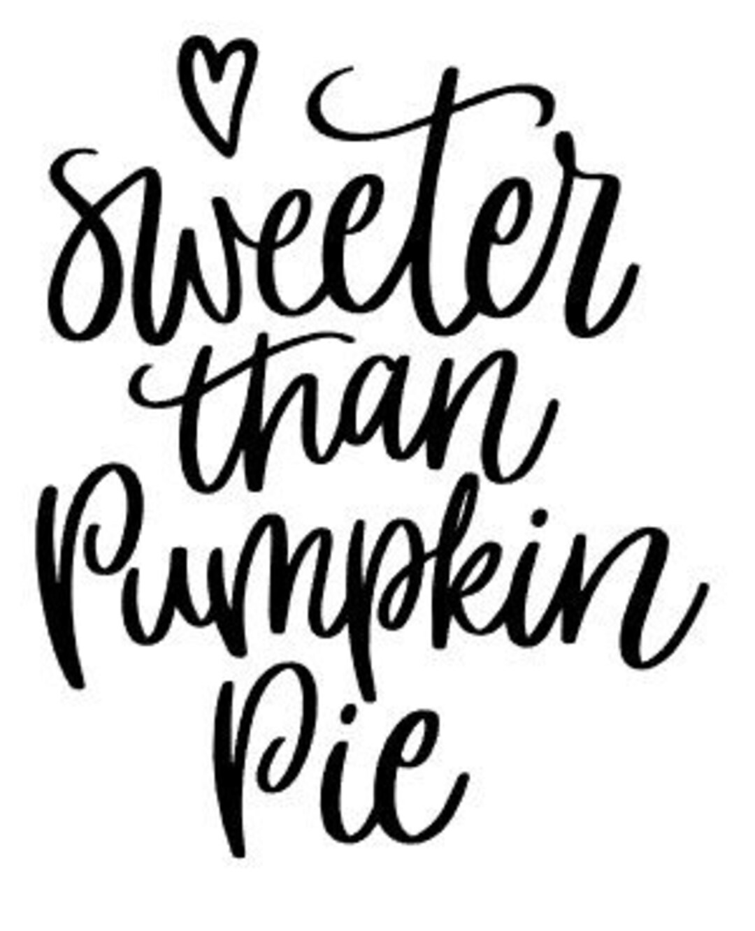 Sweeter Than Pumpkin Pie Digital Cut File SVG Thanksgiving SVG Holidays ...
