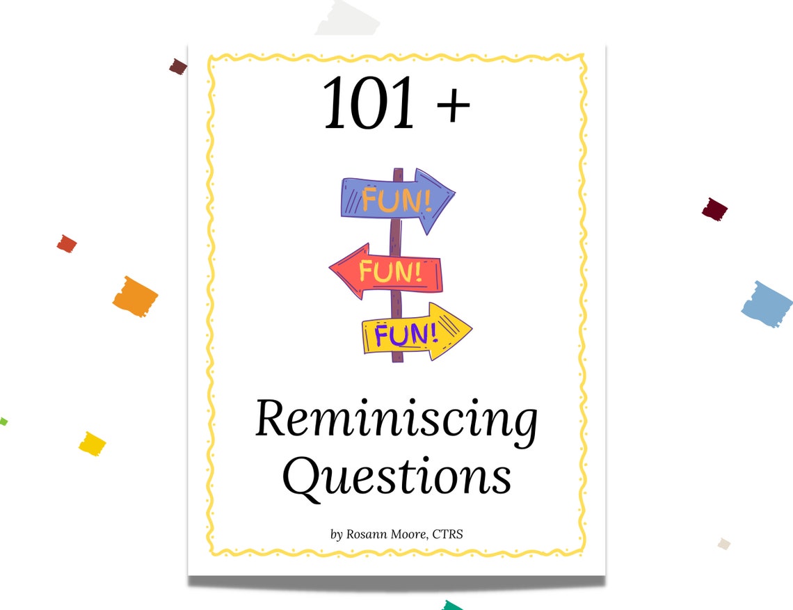 101 + Fun Reminiscing Questions for Seniors, Senior Groups, Senior One ...