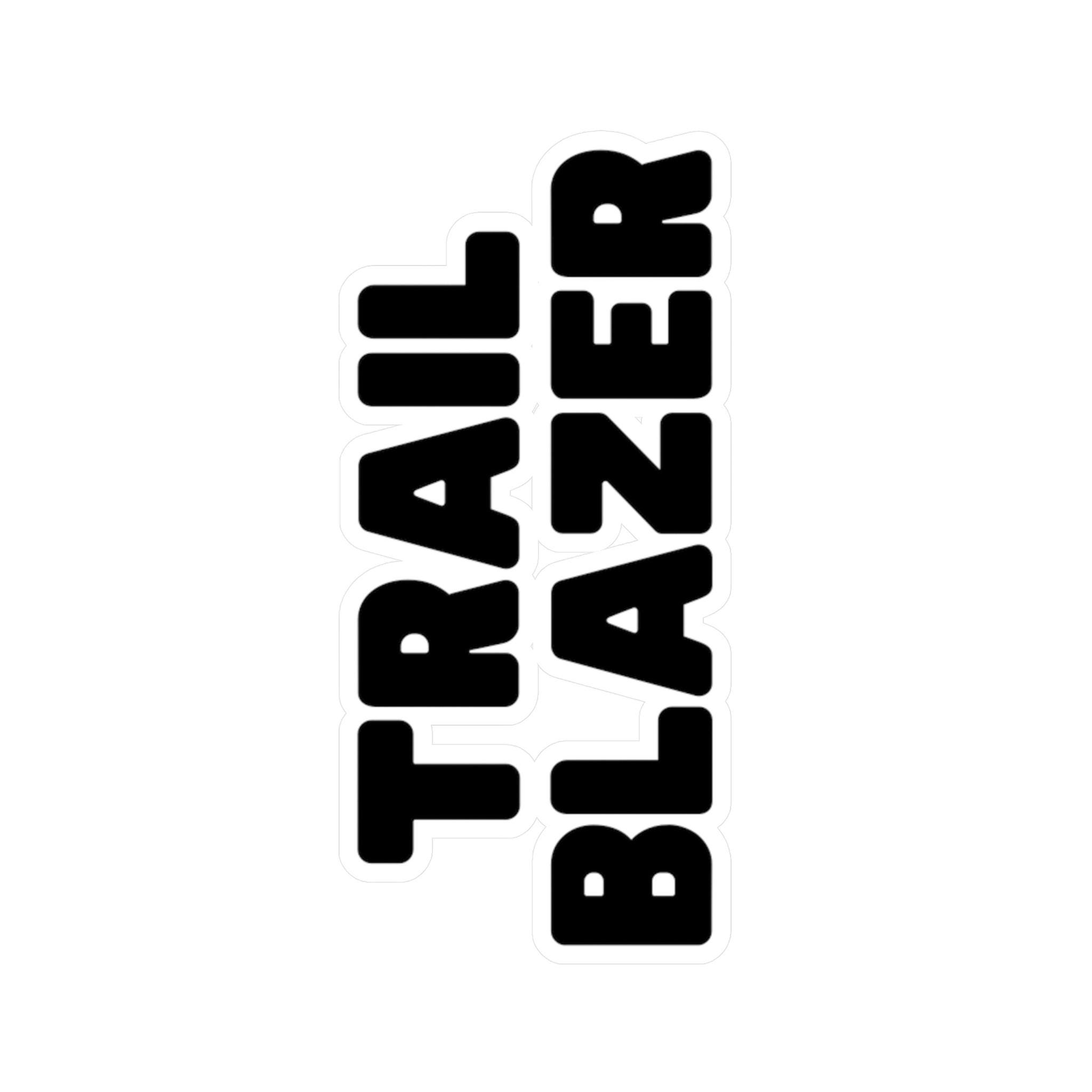 Trail Blazer Sticker Kiss-cut Vinyl Decals Conscious Funny Humorous ...
