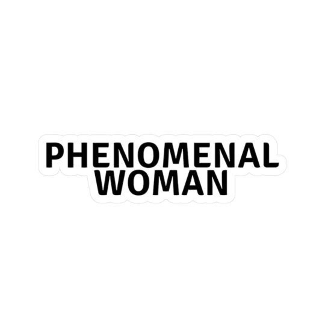 Phenomenal Woman Kiss-cut Vinyl Decals Conscious Funny Humorous ...