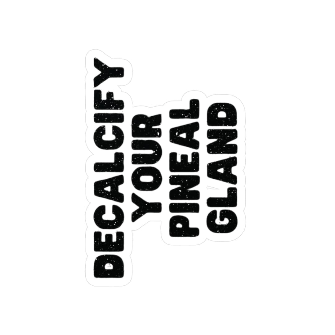 Decalify Your Pineal Gland Sticker Kiss-cut Vinyl Decals Conscious ...