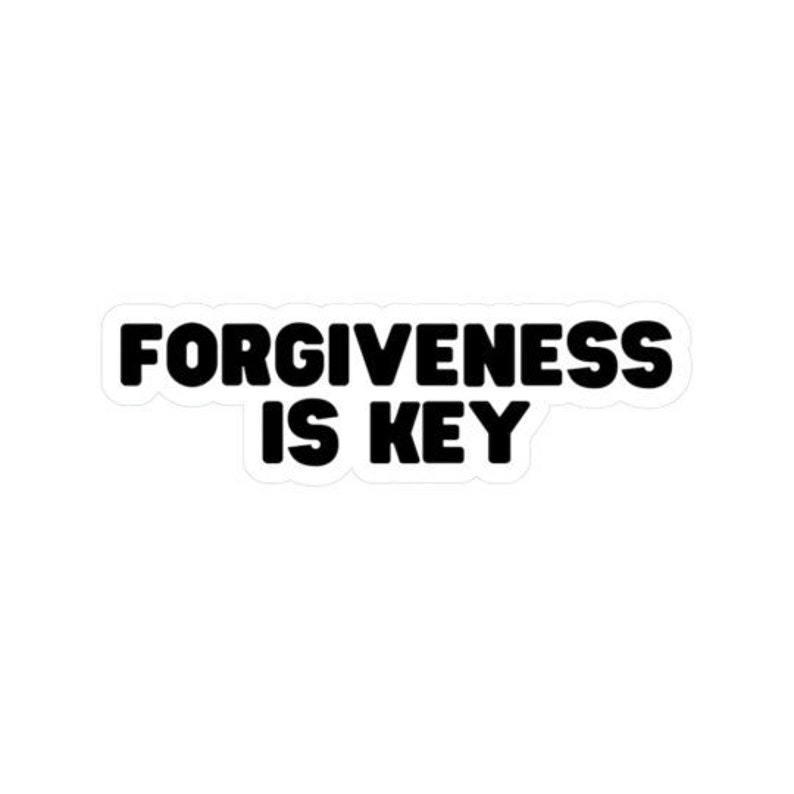 Forgiveness is Key Kiss-cut Vinyl Decals Conscious Funny Humorous ...