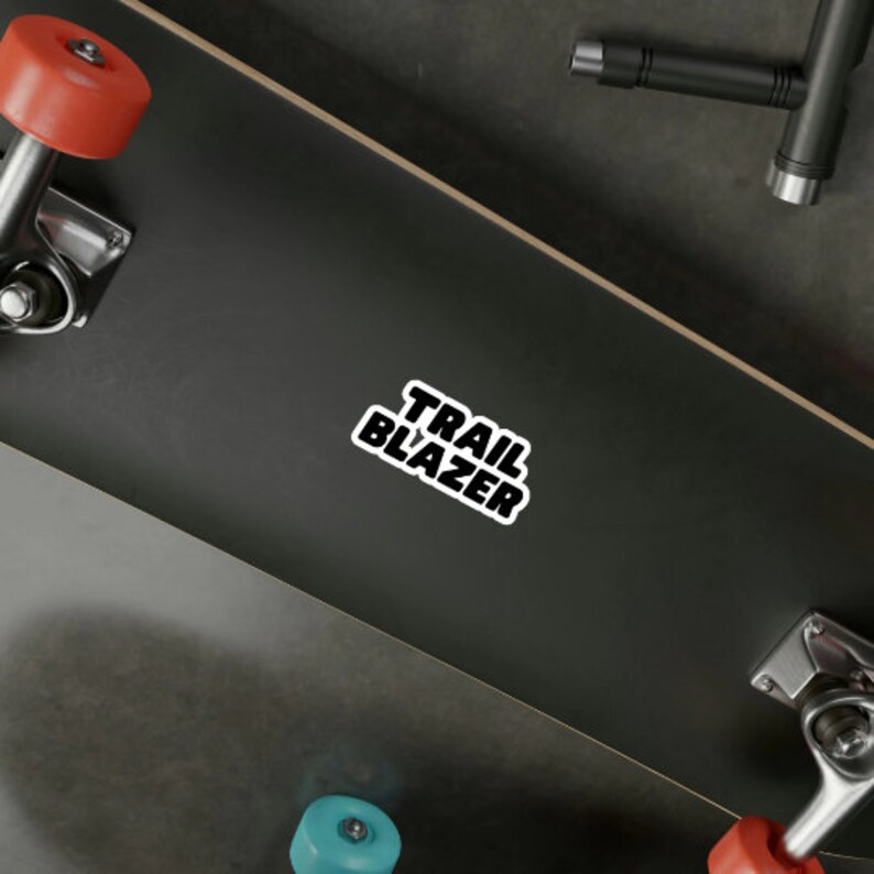 Trail Blazer Sticker Kiss-cut Vinyl Decals Conscious Funny Humorous ...