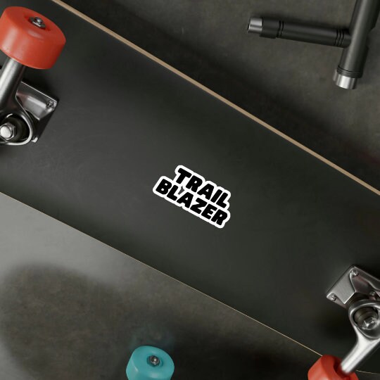 Trail Blazer Sticker Kiss-cut Vinyl Decals Conscious Funny Humorous ...