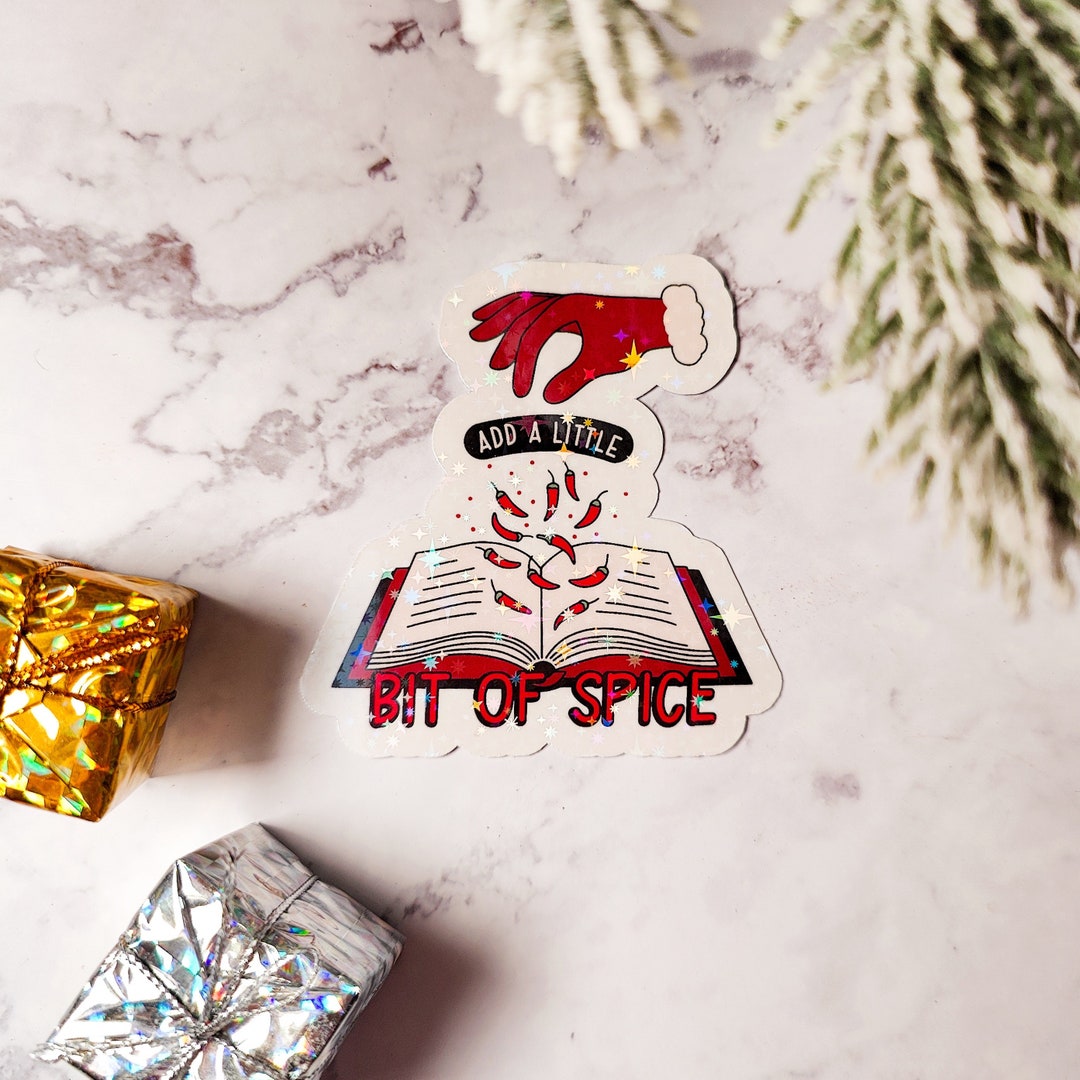 Add A Little Bit of Spice Bookish Holographic Sticker, Booktok Sticker ...
