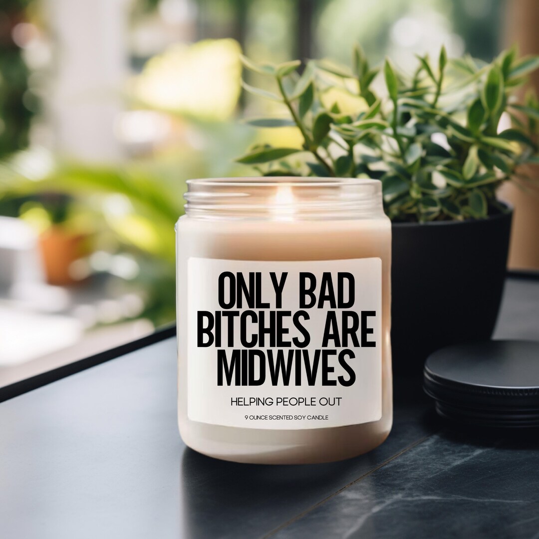 Only Bad Bitches Are Midwives, Midwife Candle, Best Midwife, Thank You ...