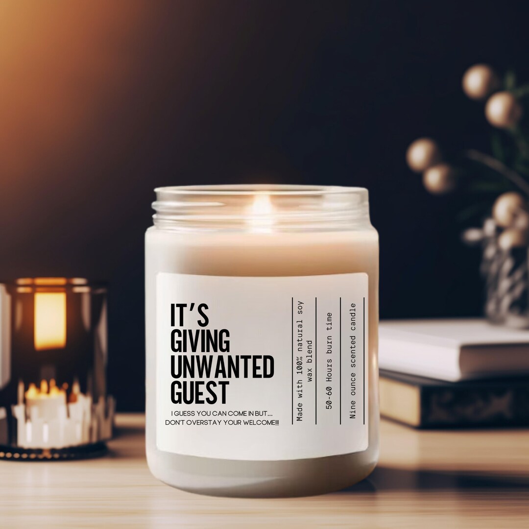 Unwanted Guest, Its Giving Candle, Candle Gift for Guest, Gift for ...