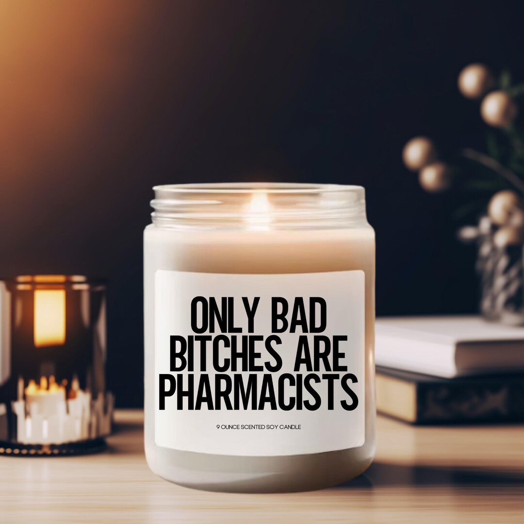 Only Bad Bitches Are Pharmacists, Pharmacist Candle, Pharmacy Gift ...