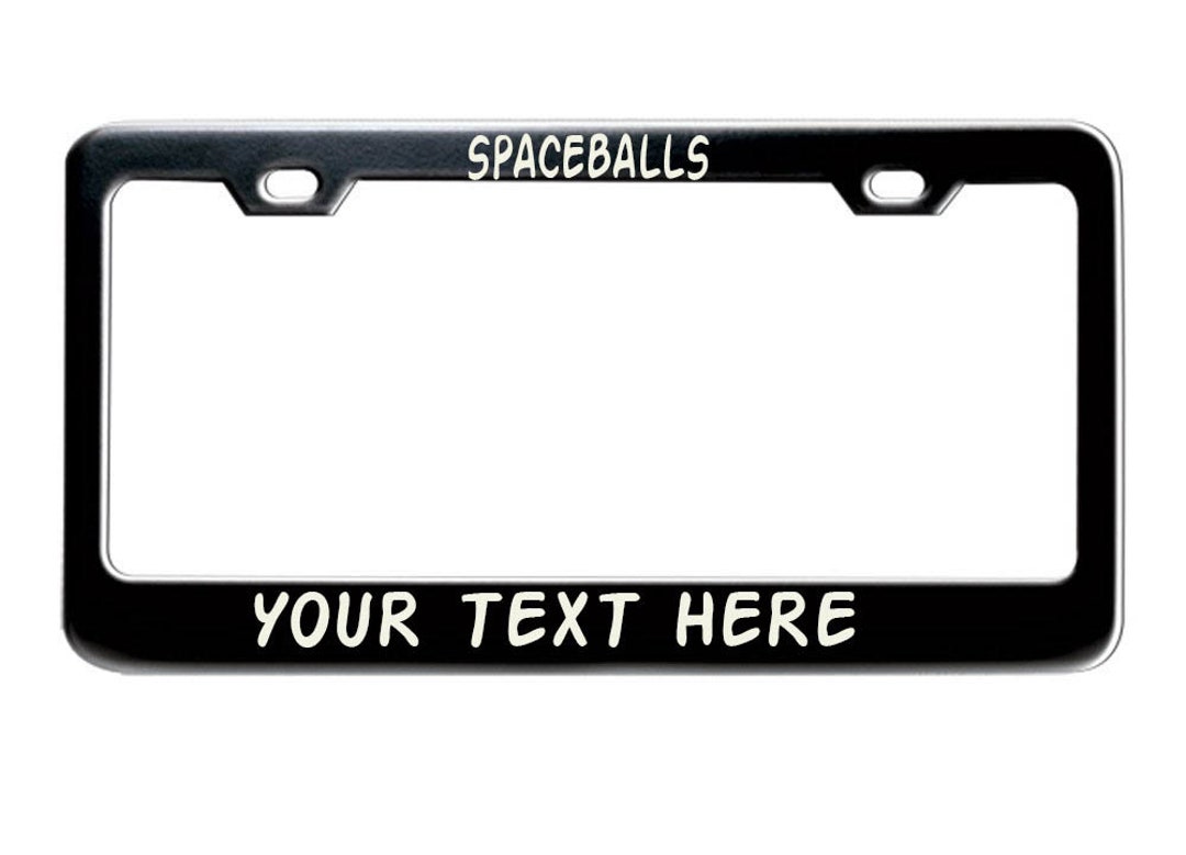 SPACEBALLS BLACK Custom License Plate Frame Personalized Your Own Text ...