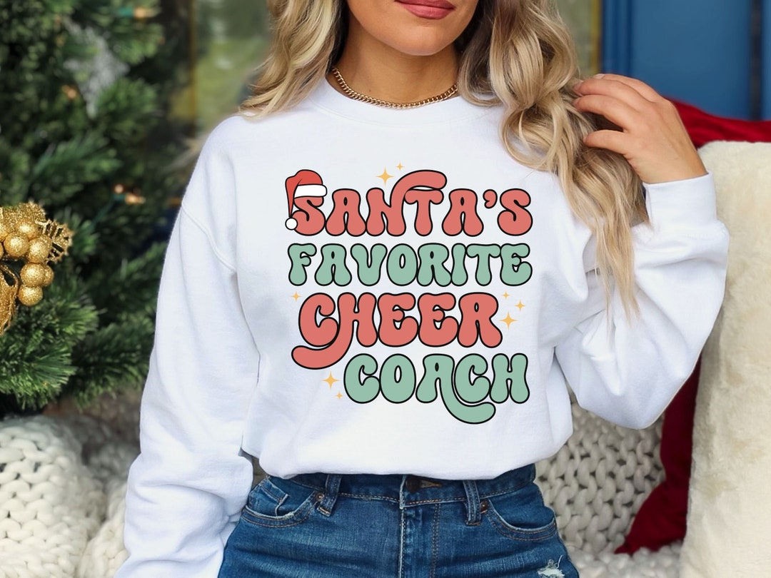 Santas Favorite Cheer Coach Sweatshirt Cheerleading Coach Gift for ...