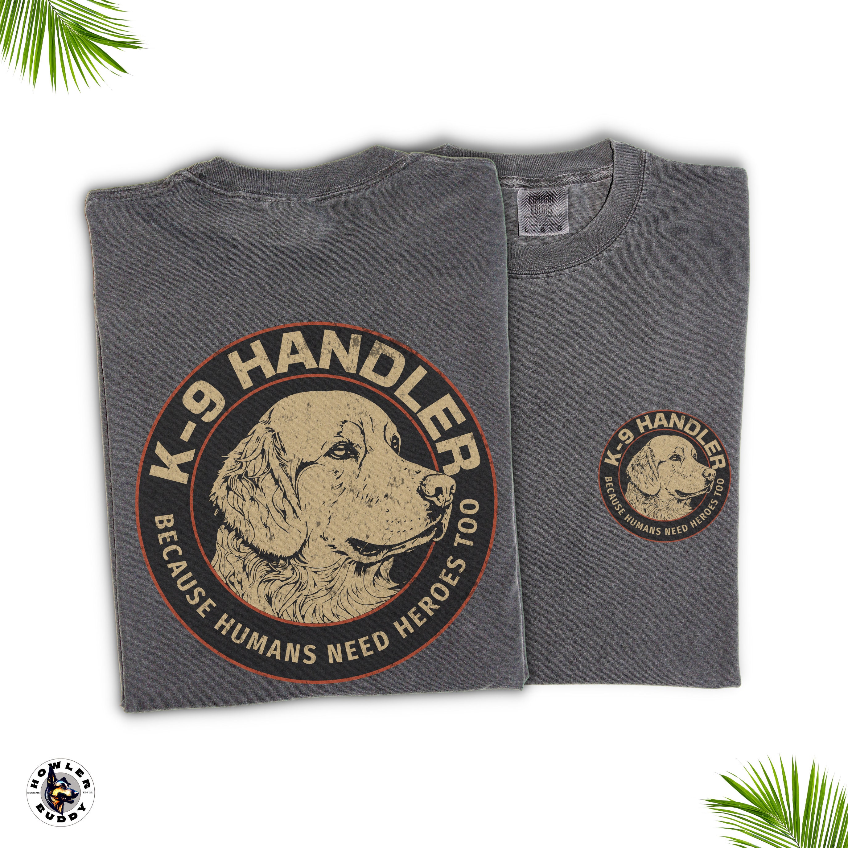 Golden Retriever K-9 Handler : Because Humans Need Heroes Too Unisex ...