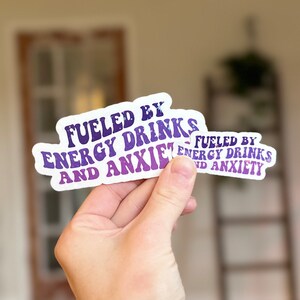 Energy Drinks and Anxiety Vinyl Sticker, Energy Drink Stickers, Fueled ...