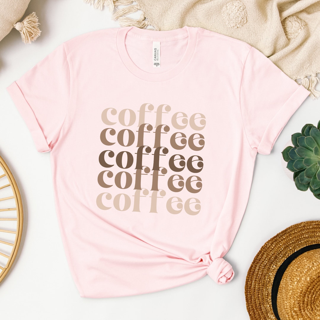 Cute Coffee Shirt Coffee Lover Shirt Coffee T-shirt Coffee Tee Gift for Coffee Lover Gift for ...