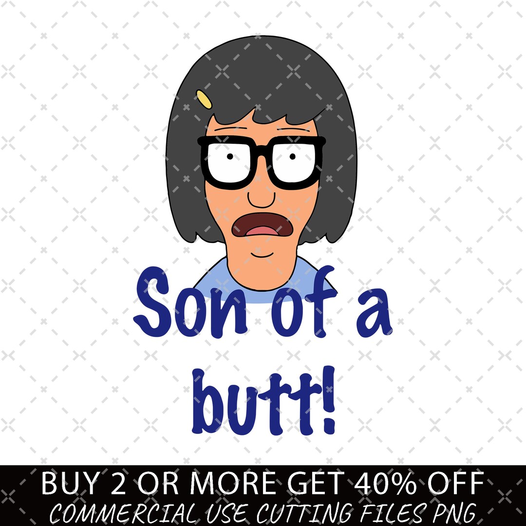 Bob Belcher Bob's Burgers PNG, Tina Belcher Son of a Butt SVG, Cartoon ...