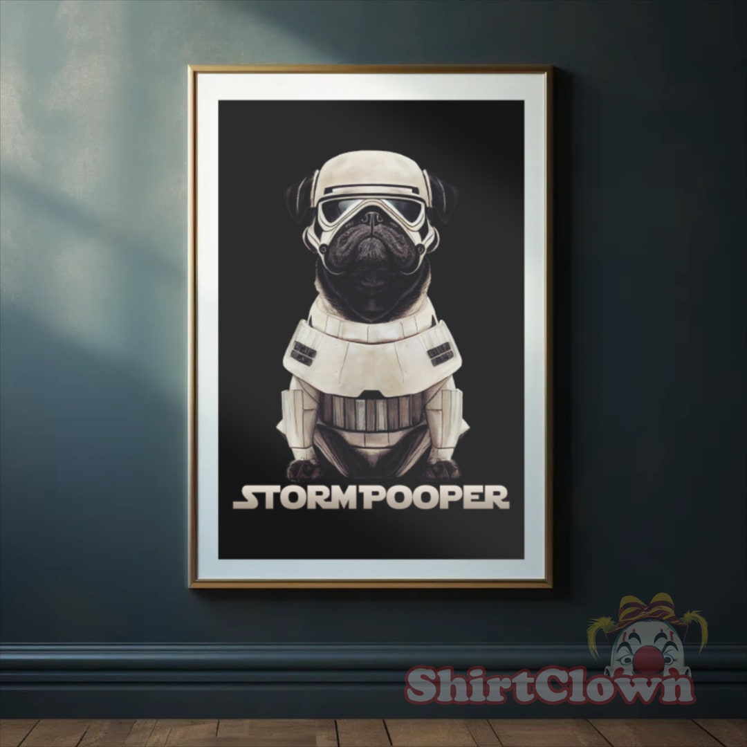 Storm Pooper Art Print | Pug Stormtrooper Parody Poster | Wall Art ...
