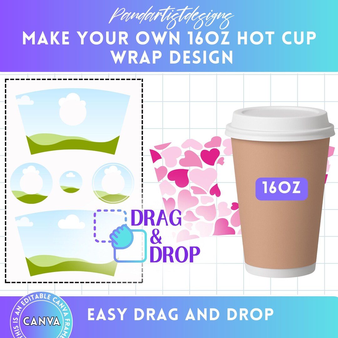 Make Your Own 16oz Hot Cup Wrap Design on Canva - Drag and Drop - Canva ...