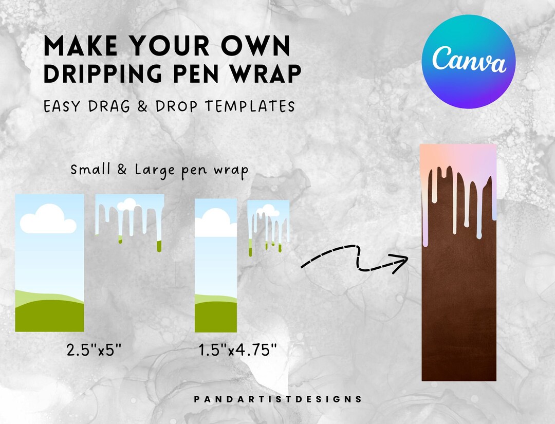 Design Your Own Dripping Small Large Pen Wraps PNG on Canva Drag and ...