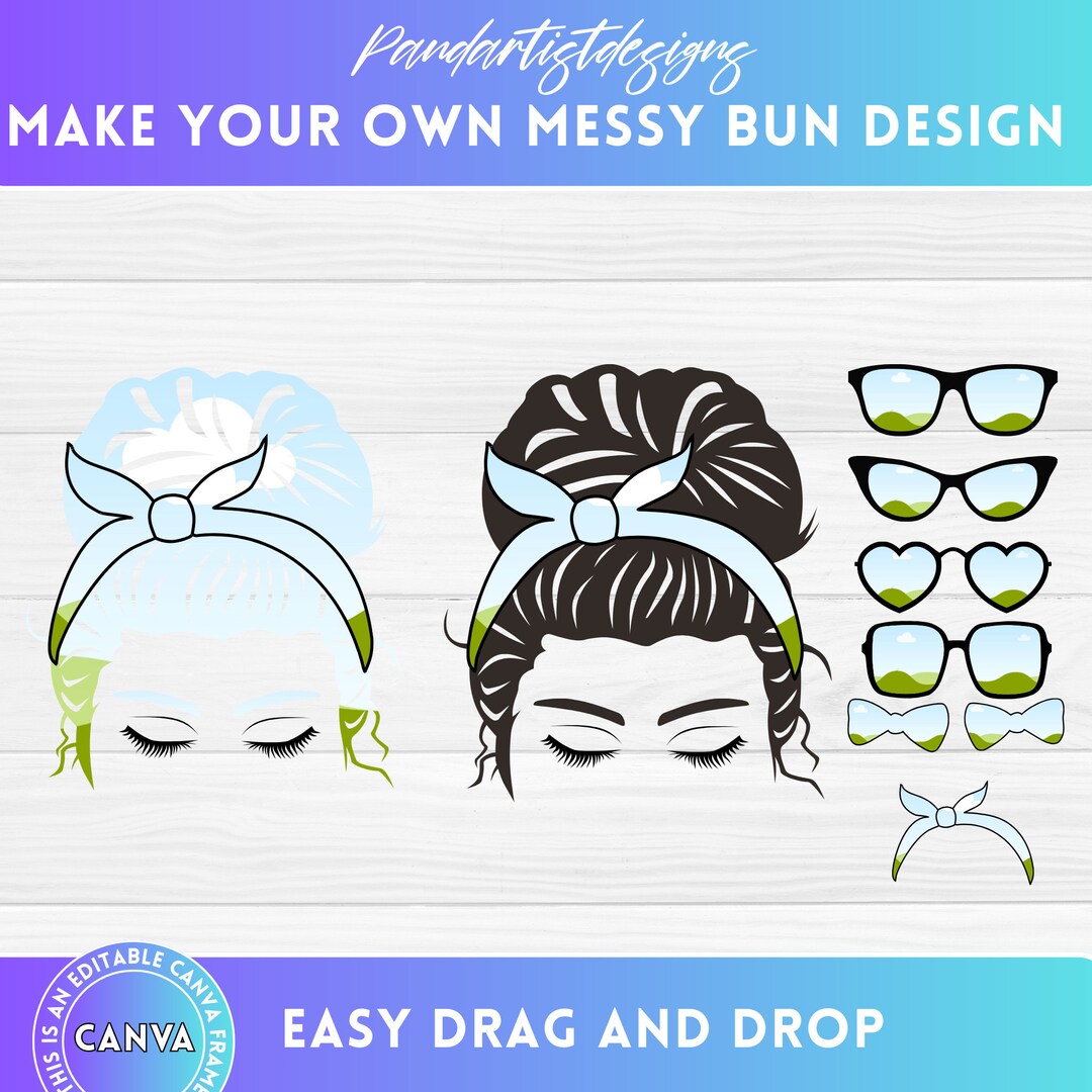 Make Your Own Messy Bun Mom Life Design on CANVA - Canva Frame Template ...
