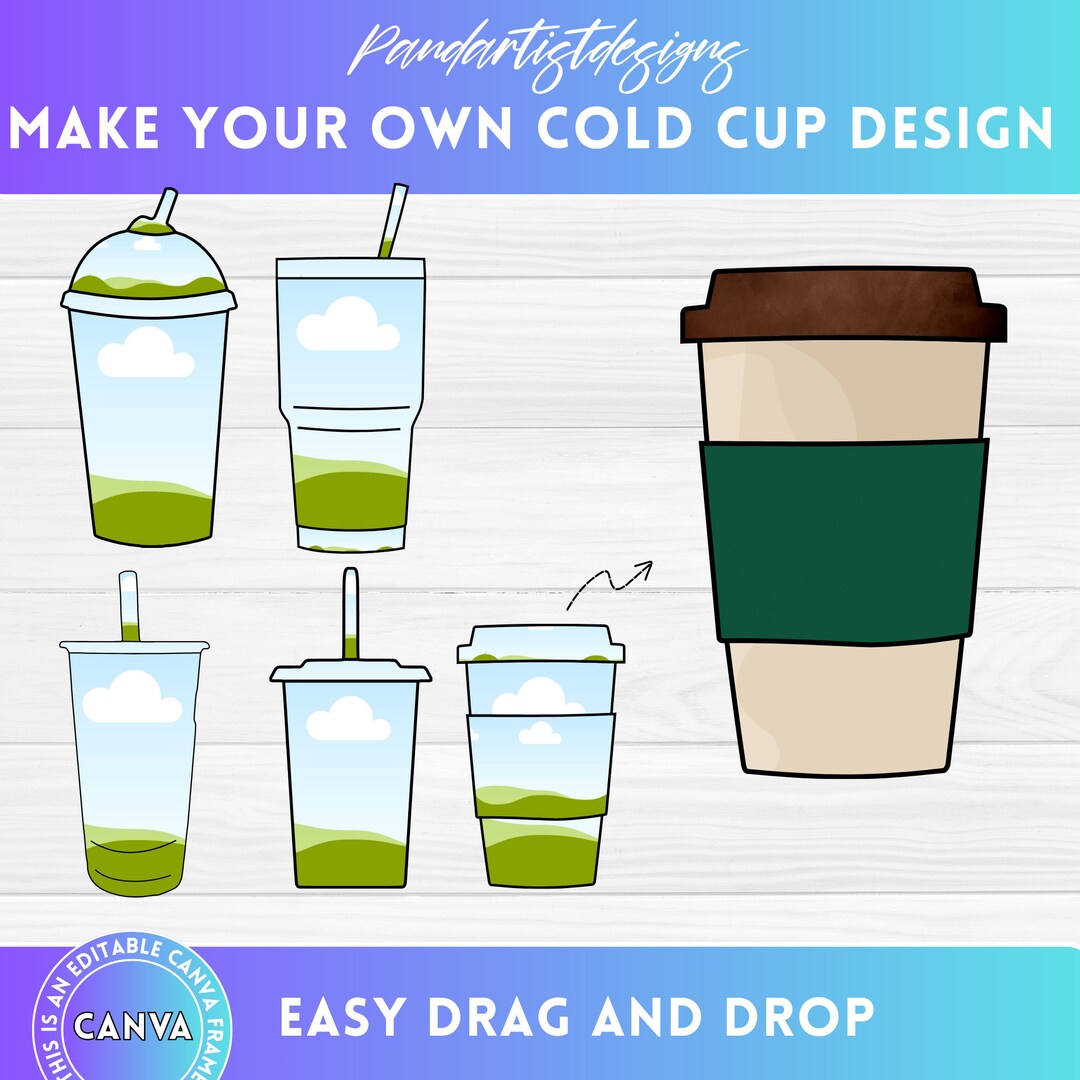 Make Your Own Coffee Cold Cups Design on CANVA - Easy Drag and Drop ...