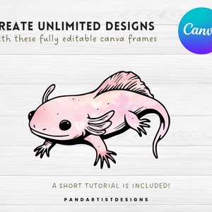 Design Your Own Axolotl on Canva Sea Cute Animals CANVA Frame Template ...