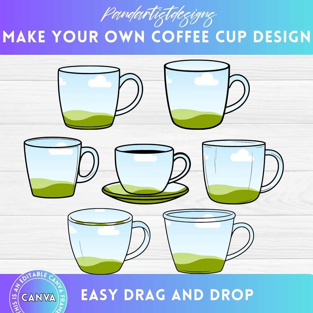 Design Your Own Coffee Cups on CANVA - Sets Coffee Lover Png - Canva ...