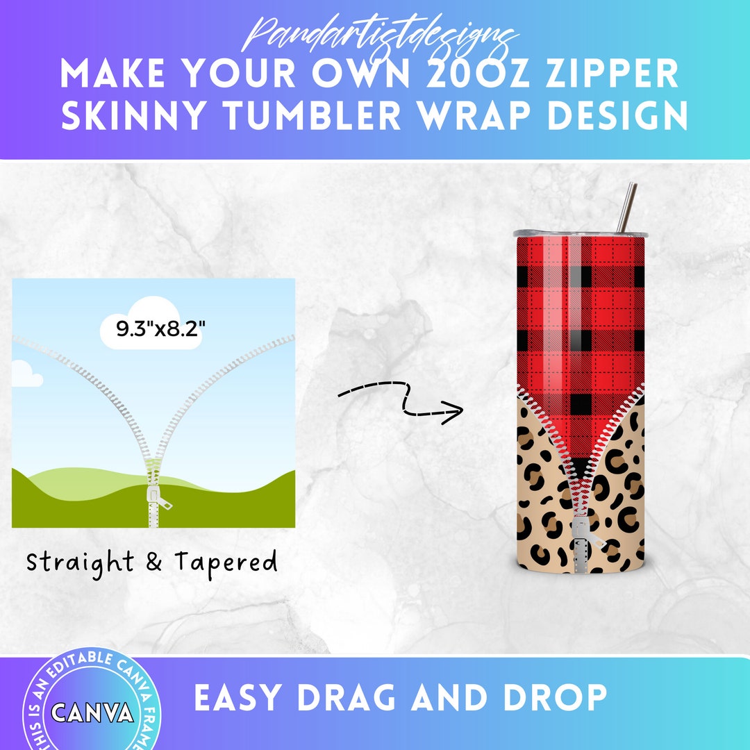 Make Your Own Zipper Tumbler Wraps Design on Canva With Easy Drag and Drop for 20 Oz Skinny ...