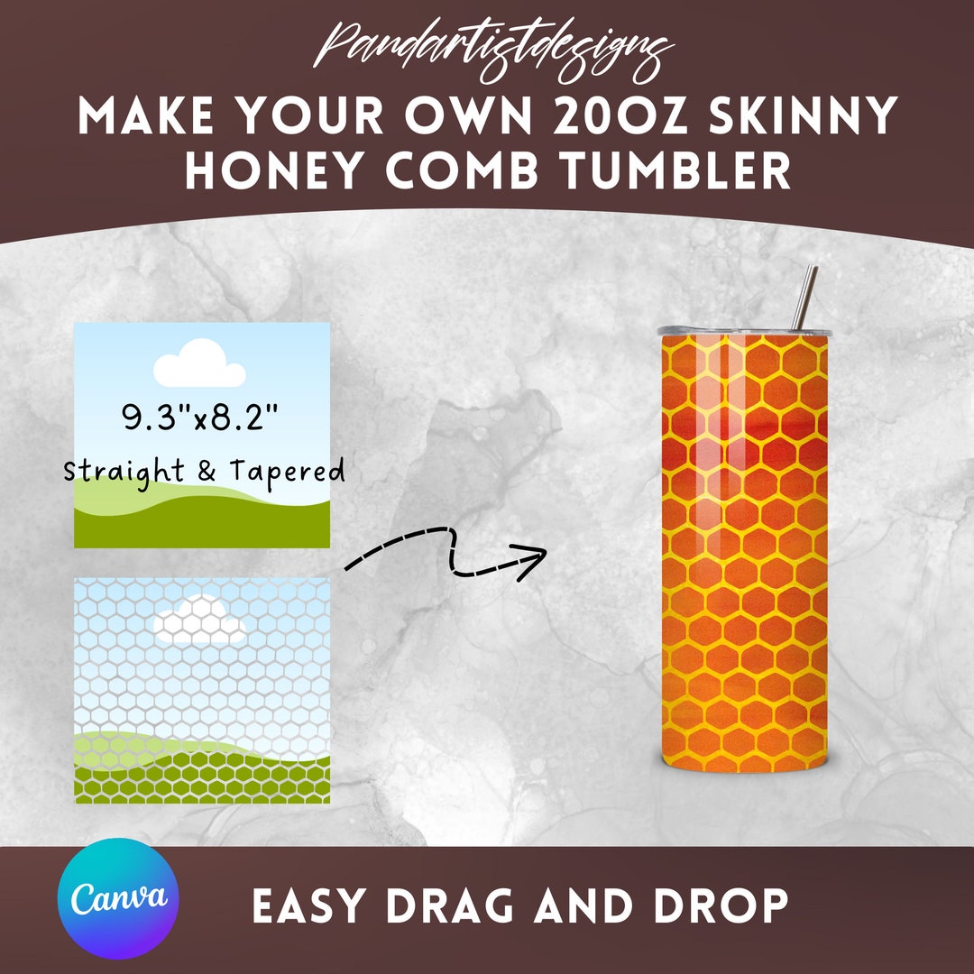 Make Your Own Honeycomb Tumbler Wraps Design on Canva With Easy Drag and Drop for 20 Oz Skinny ...