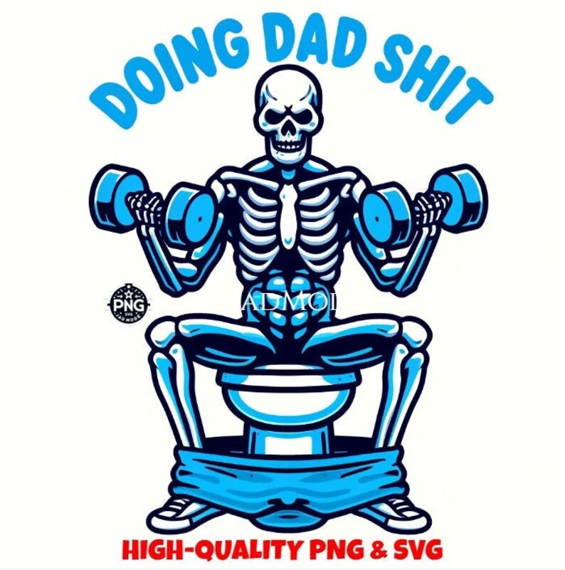 Doing Dad Shit PNG, Hilarious Skeleton on Toilet, Perfect Father's Day ...