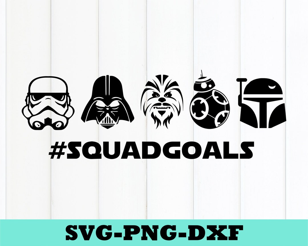 Star Wars Squad Goal SVG, Squad Goals Png - Etsy