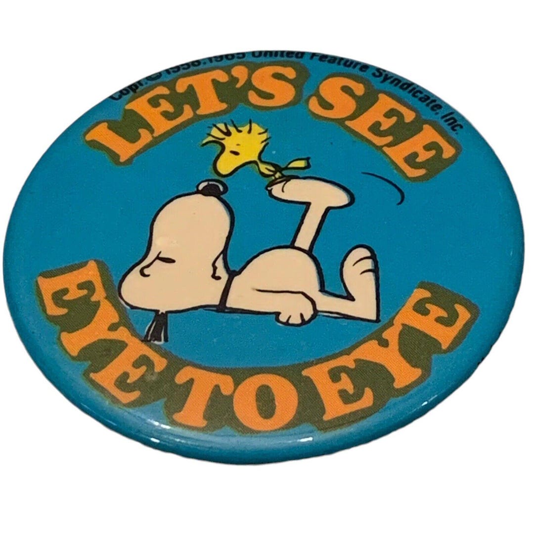 Snoopy Woodstock Lets See Eye to Eye Vintage 2.25 Round Button Pin ...