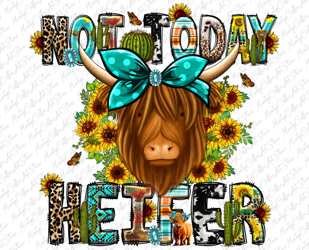 Not Today Heifer Png, Cow Png, Sarcastic Png, Funny Heifer Png, Western ...