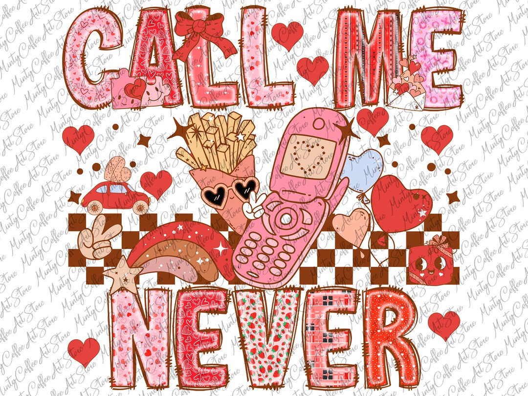 Call Me Never Png Valentine's Day Png Hello Valentine - Etsy
