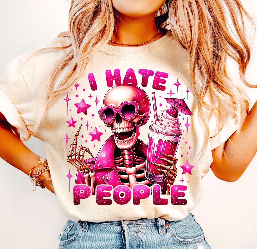 I Hate People Skeleton Png, Sarcastic Skeleton Sublimation Design, Funny Snarky Skeleton Png ...