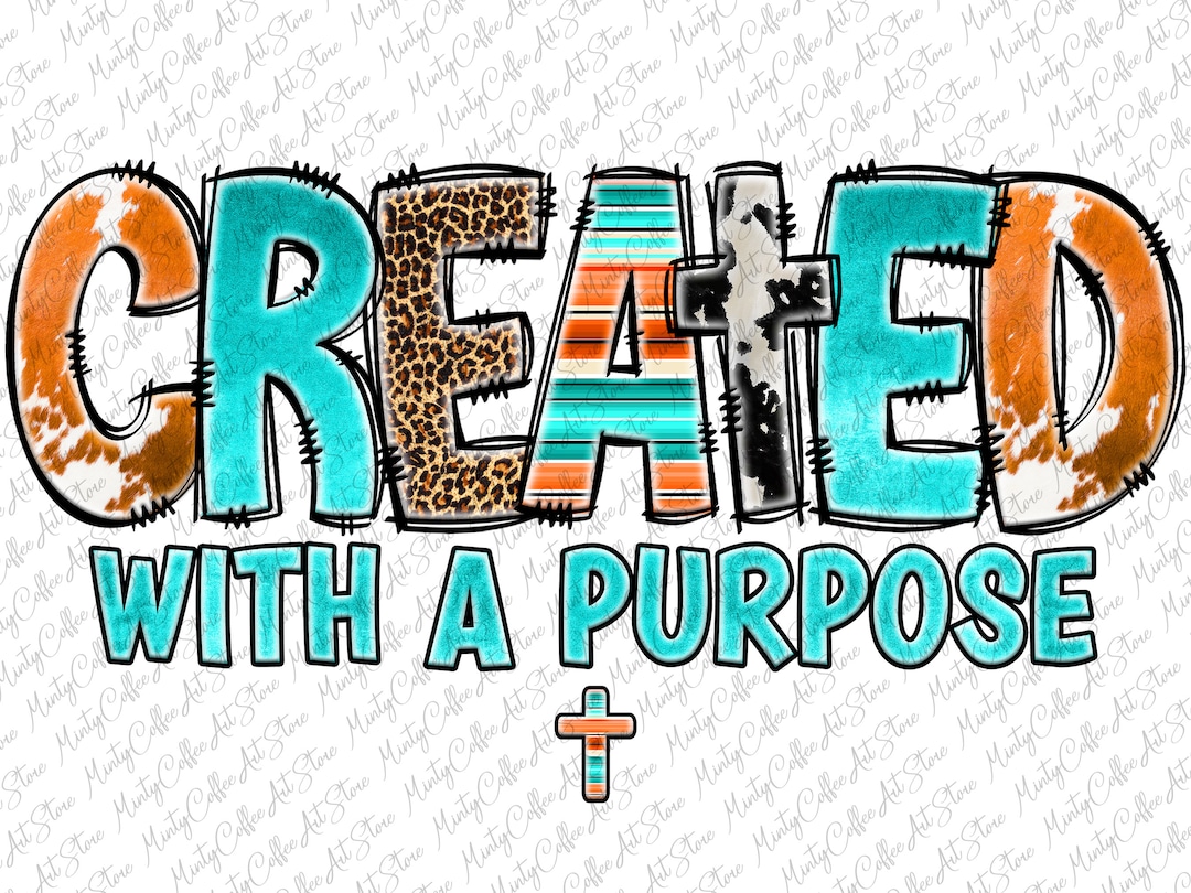 Created With A Purpose Png, Christian Png, Bible Verse Png, Faith Png ...