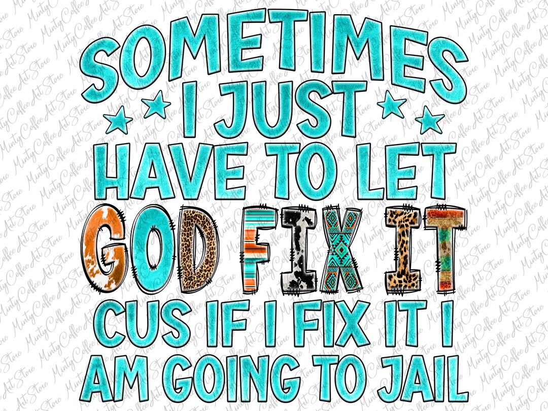 Let God Fix It Png, Sarcastic Png, Funny Sarcastic Quote Png, Funny Png ...
