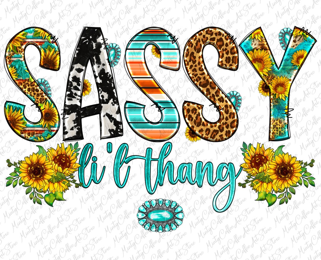 Sassy Lil Thang Png Sassy Little Thing Png Sassy Png Western Sassy