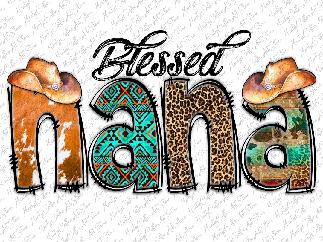Blessed Nana Png, Western Png, Nana Png, Grandma Png, Cowhide Png, Country, Cowboy Hat Png ...