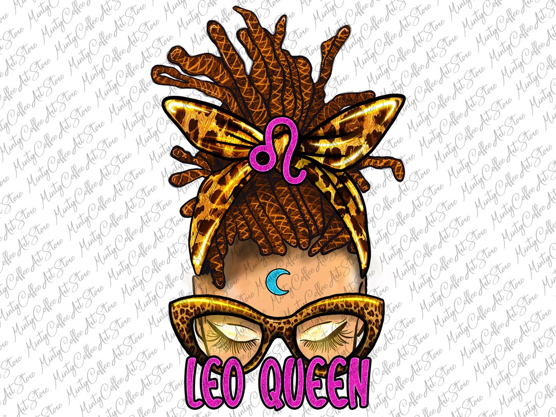 Messy Bun Leo Queen Png Sublimation Design Messy Bun Leo Png - Etsy