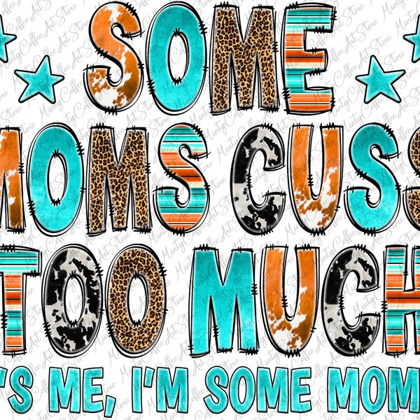Some Moms Cuss Too Much Png - Etsy