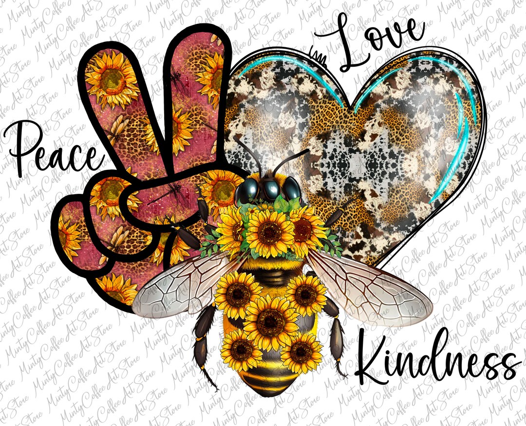Peace Love Kindness Png Sublimation, Sunflower Bee Kind Png, Bee Png ...