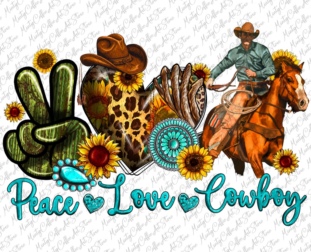 Peace Love Cowboy Png, Peace Love Png, Cowboy Png, Rodeo Cowboy Png ...
