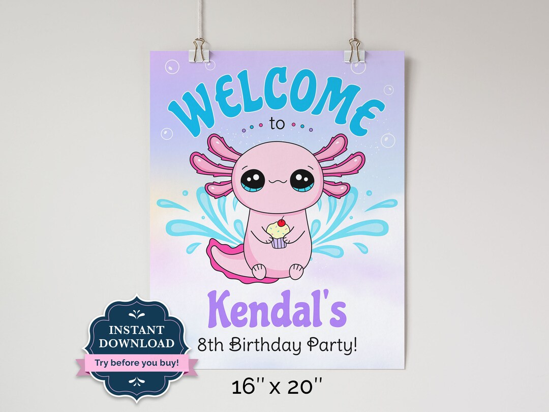 Editable Axolotl Girls Birthday Welcome Sign, Cute Axolotl Party Poster ...