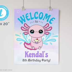 Editable Axolotl Girls Birthday Welcome Sign, Cute Axolotl Party Poster ...