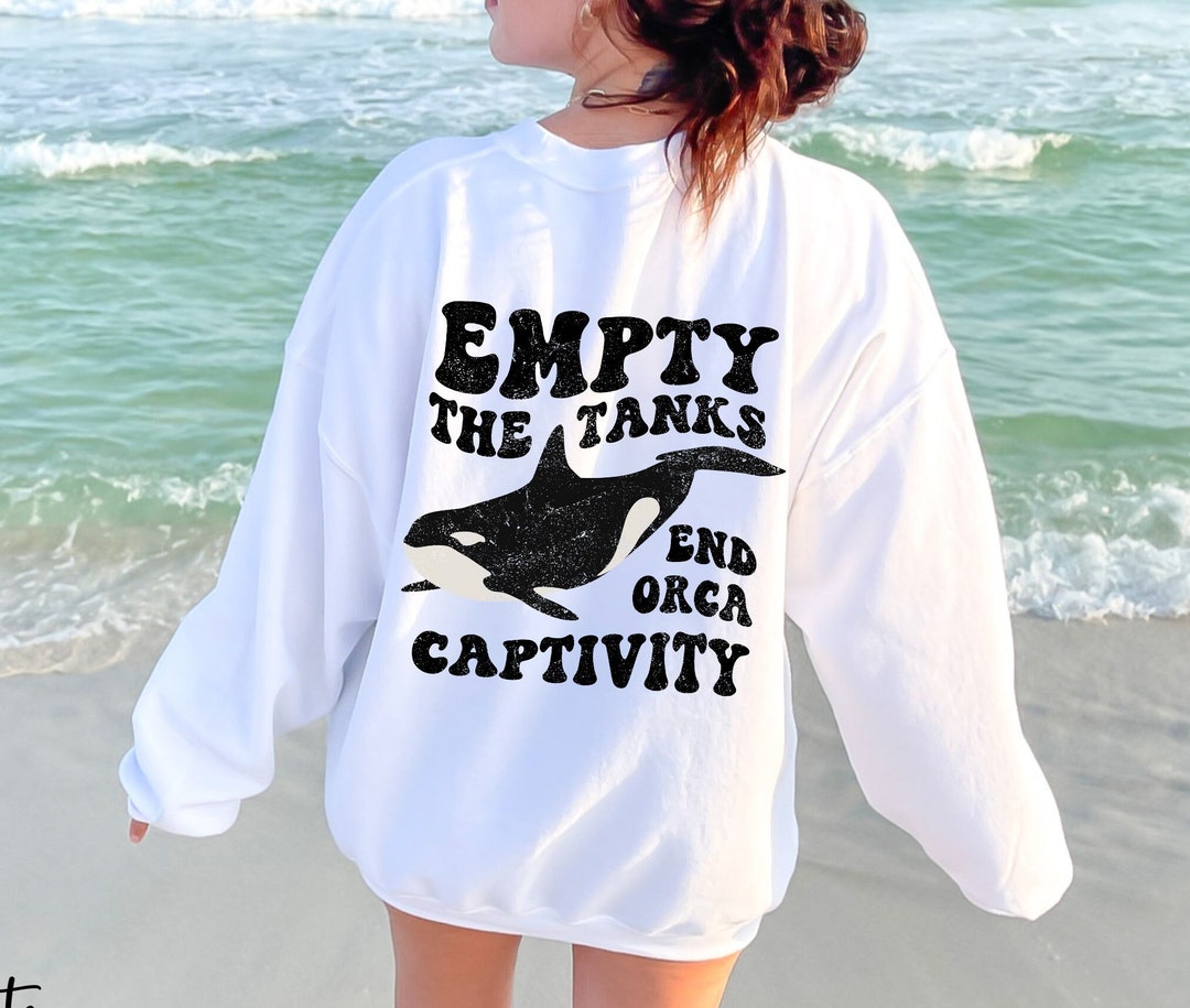 Empty the Tanks End Orca Captivity Sweater, Orca Sweatshirt, Whale ...